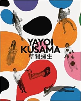 Yayoi Kusama: A Retrospective: Kusama, Yayoi, Rosenthal, Stephanie ...