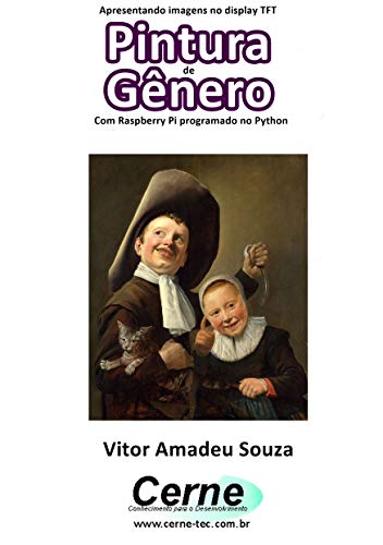Apresentando Imagens No Display Tft Pintura De Gênero Com Raspberry Pi Programado No Python