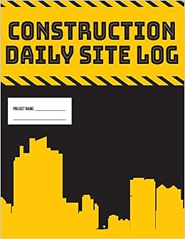 Daily Site Log Book for Construction Supervisors Work Activity Report ...