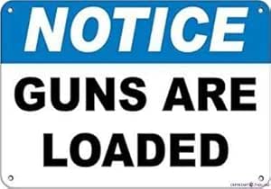 Indication Warning Sign Notice Guns are Loaded Security Wall Art ...