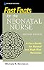 Fast Facts for the Neonatal Nurse, Second Edition: A Care Guide for ...