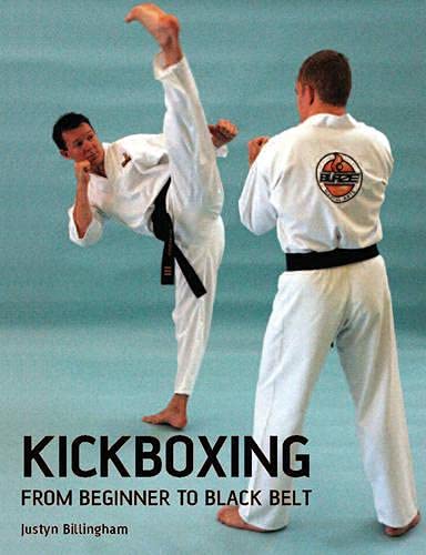 Kickboxing: From Beginner to Black Belt: Billingham, Justyn ...