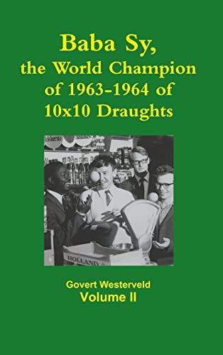Baba Sy, the World Champion of 1963-1964 of 10x10 Draughts - Volume II ...
