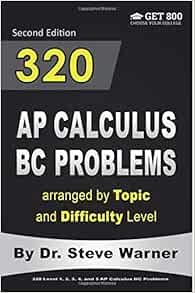 320 AP Calculus BC Problems arranged by Topic and Difficulty Level, 2nd ...