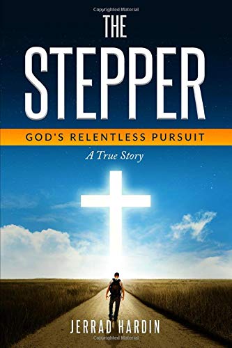 Amazon.com: The Stepper: God's Relentless Pursuit: 9780578489407 ...