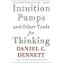 Intuition Pumps and Other Tools for Thinking: Daniel C. Dennett, Jeff ...
