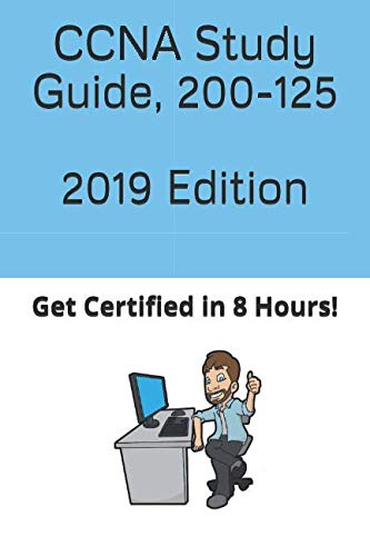 Get Cisco CCNA Certified Tomorrow, 2019 Study Guide & Cheat Sheet: Pass your CCNA 200-125 exam ...