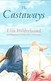 The Castaways: A Novel: Hilderbrand, Elin: 9780316043892: Amazon.com: Books