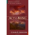 Act and Being: Towards a Theology of the Divine Attributes: Gunton ...
