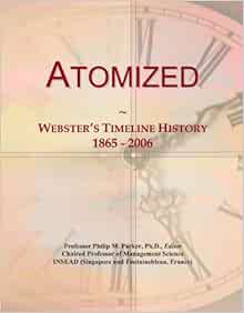 Atomized: Webster's Timeline History, 1865 - 2006: International, Icon ...