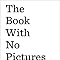 The Book with No Pictures: Novak, B. J.: 8601411343490: Books - Amazon.ca