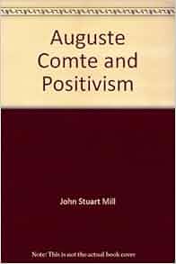 Auguste Comte and Positivism: 9781855062191: Amazon.com: Books
