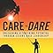 Care to Dare: Unleashing Astonishing Potential Through Secure Base ...