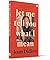 Let Me Tell You What I Mean: A new collection of essays: Amazon.co.uk ...