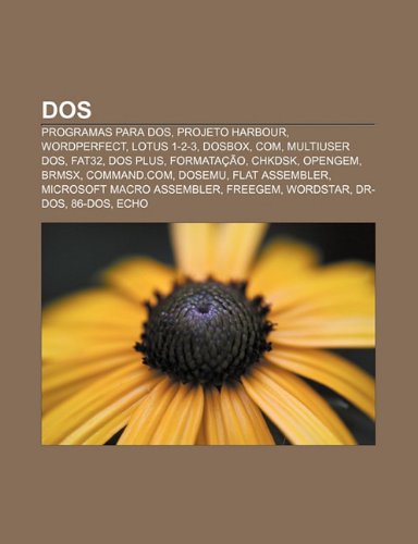 DOS: Programas Para DOS, Projeto Harbour, WordPerfect, Lotus 1-2-3 ...