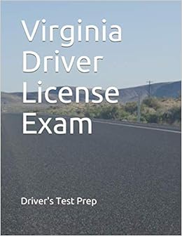Virginia Driver License Exam: Prep, Driver's Test: 9781729324202 ...