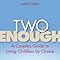 Two Is Enough: A Couple's Guide to Living Childless by Choice: Scott ...