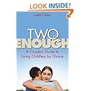 Two Is Enough: A Couple's Guide to Living Childless by Choice: Laura S ...