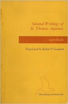 Selected Writings of St. Thomas Aquinas: The Principles of Nature on Being and Essence on the ...