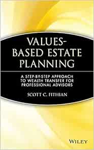 Values-Based Estate Planning: A Step-by-Step Approach to Wealth ...