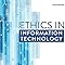Ethics in Information Technology: Reynolds, George: 9781337405874: Amazon.com: Books