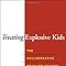 Treating Explosive Kids: The Collaborative Problem-Solving Approach ...