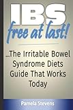 IBS--Free at Last!: A Revolutionary, New Step-by-Step Method for Those ...