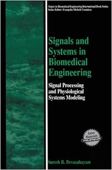 Signals and Systems in Biomedical Engineering: Signal Processing and Physiological Systems ...