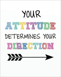 Your attitude determines your direction: Positive Quote Journal Wide ...