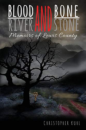 Blood and Bone, River and Stone: Kuhl, Christopher: 9781947355491 ...