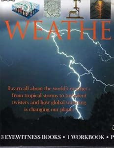 Weather (3 Eyewitness Books ? 1 Workbook...