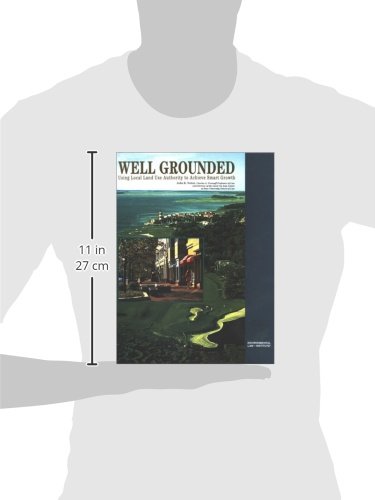 Buy Well Grounded: Using Local Land Use Authority to Achieve Smart ...