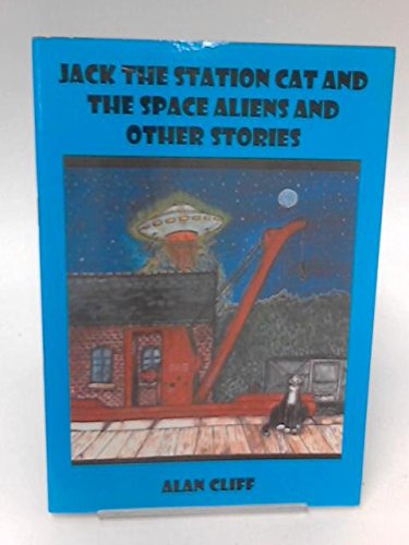 "Jack the Station Cat and the Space Aliens" and Other Stories (Jack the ...