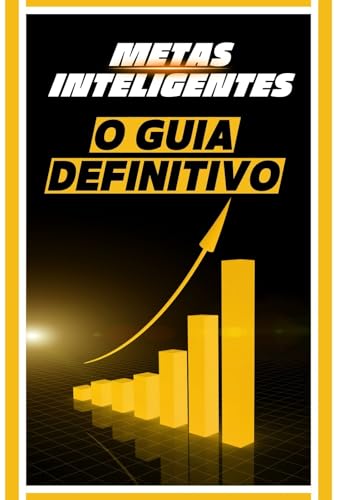 Metas Inteligentes: O Guia Definitivo - eBook, Resumo, Ler Online e PDF ...