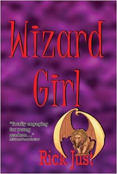 Wizard Girl (Wizards Trilogy, Vol 2): Rick Just: 9780965353908: Amazon ...