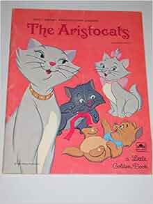 The Aristocats Authorized Edition (Little Golden Book, D122): Disney ...