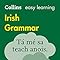 Collins Easy Learning Irish Grammar: Trusted Support for Learning ...