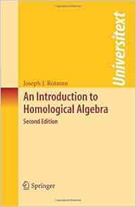 An Introduction to Homological Algebra (Universitext): Joseph Rotman ...