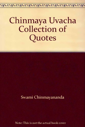 Chinmaya Uvacha Collection of Quotes: Swami Chinmayananda: Amazon.com ...