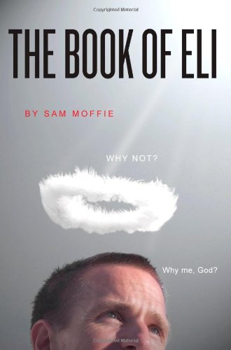 The Book of Eli: Sam Moffie, Devra Bastiaens, N/A: 9781936107353 ...