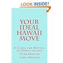 Your Ideal Hawaii Move: A Guide for Moving to Hawaii Island: Tyler ...