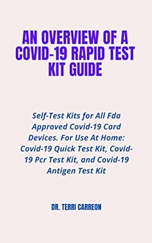AN OVERVIEW OF A COVID-19 RAPID TEST KIT GUIDE: Self-Test Kits for All ...