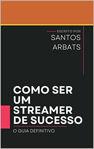 Como ser um streamer de sucesso: O guia definitivo - eBook, Resumo, Ler ...