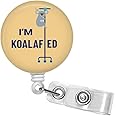 Amazon.com : I'm Koalafied Badge Reel - 1.5" Retractable Koala Badge ...