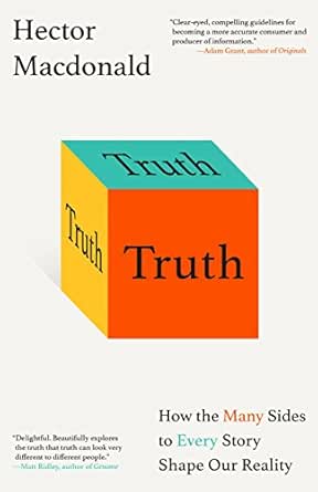 Truth: How the Many Sides to Every Story Shape Our Reality - Kindle ...