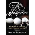 Mrs. Goodfellow: The Story of America's First Cooking School: Diamond ...