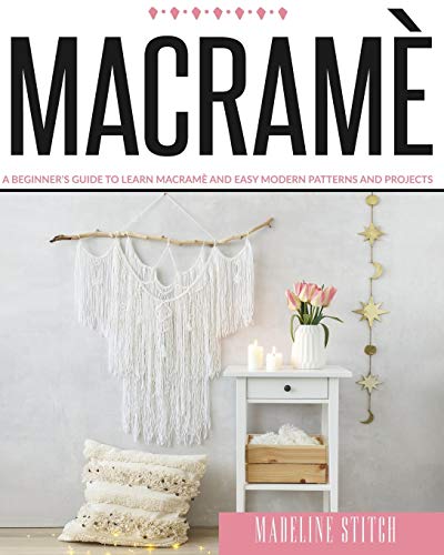 Macrame A Beginners Guide To Learn Macrame And Easy Modern | Desertcart ...