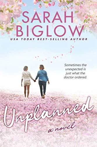 Unplanned: Biglow, Sarah E.: 9781512347517: Amazon.com: Books