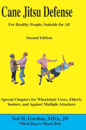Cane Jitsu Defense: For Healthy People; Suitable For All: Gordon, Ted H ...