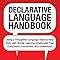 Declarative Language Handbook: Using a Thoughtful Language Style to ...